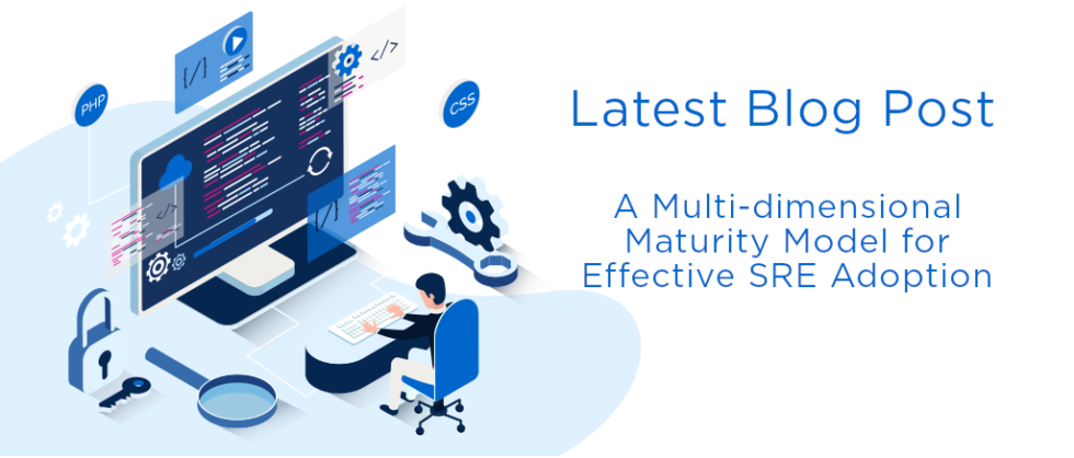 A Multi-dimensional Maturity Model for Effective SRE Adoption - Digital ...